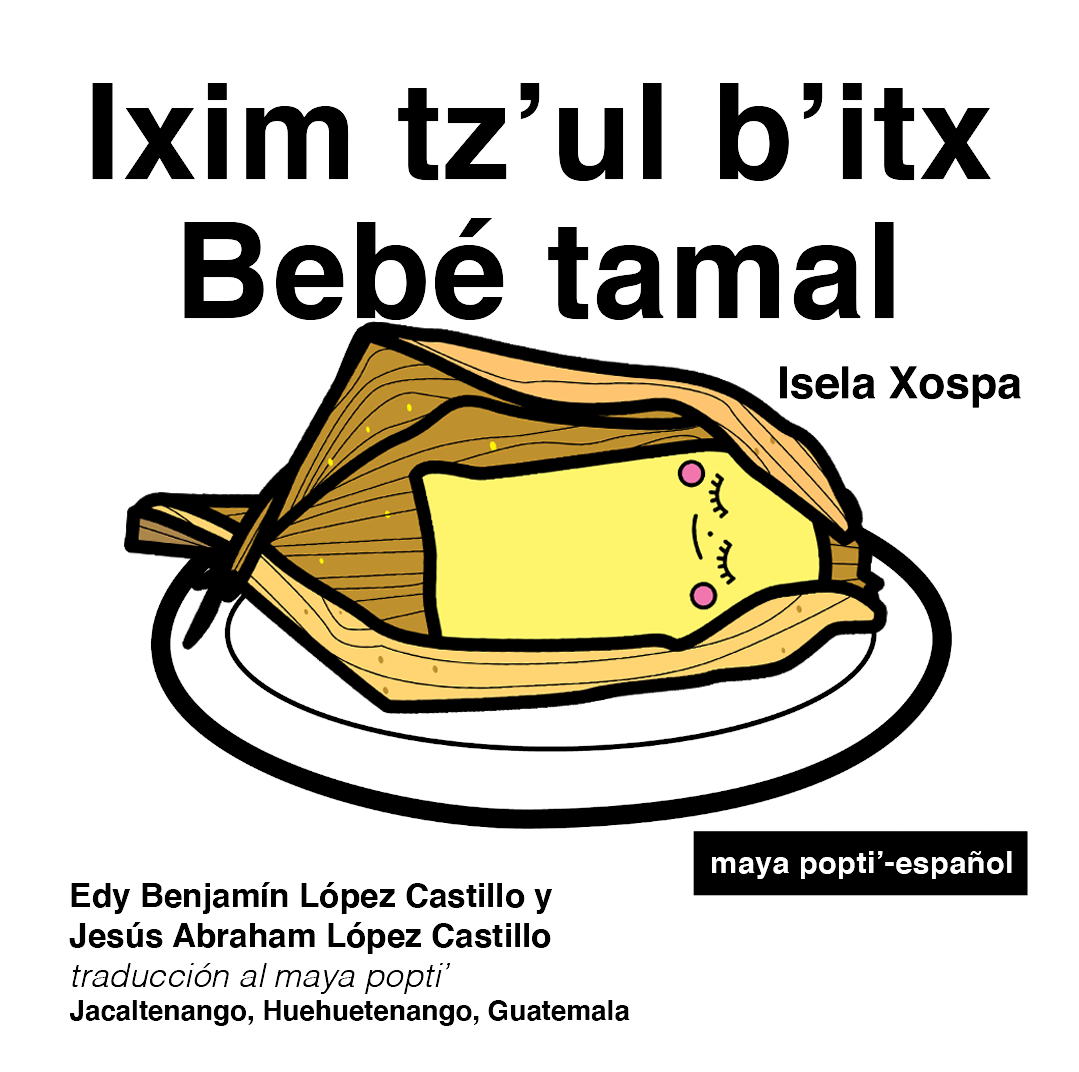 Bebé Tamal – Página 2 maya popti’ (Guatemala) – español – XospaTronik